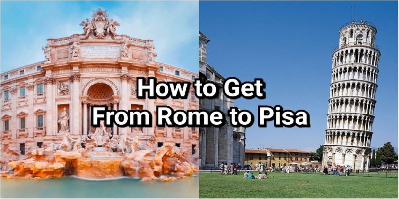 How to Get from Rome to Pisa 🚄 by high-speed train 🚌 bus or 🚗 car
