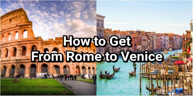 How To Get From Rome To Venice: by High-Speed Train, Bus, Car or Plane